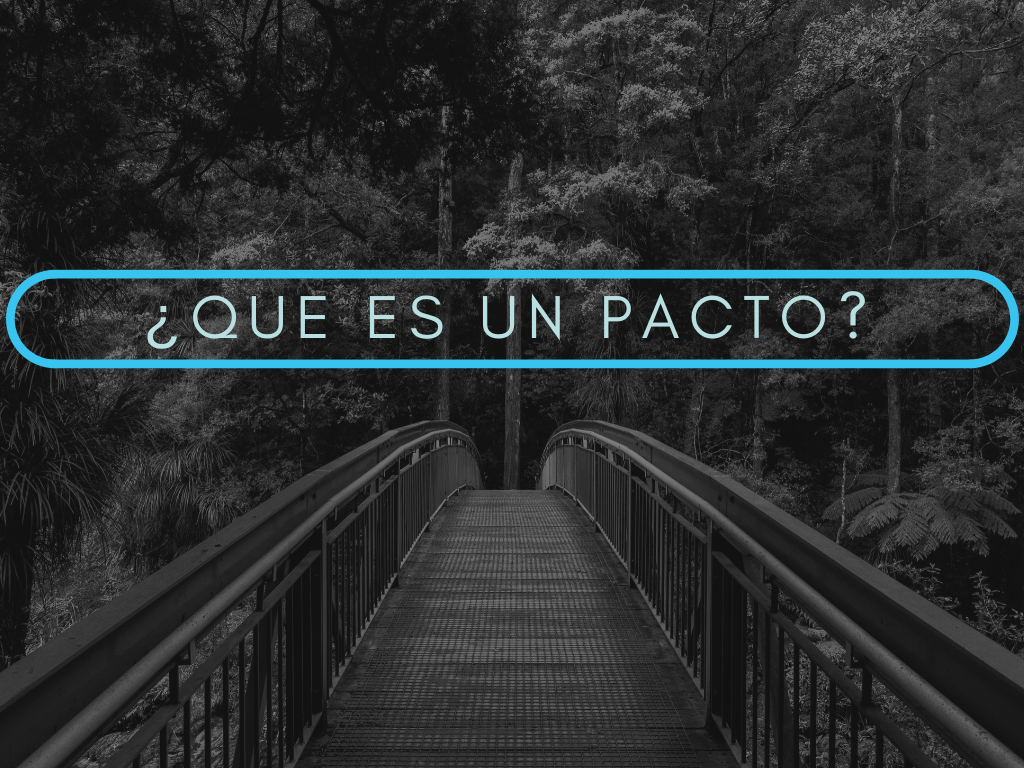 ¿Que Es Un Pacto? – All Things New Covenant